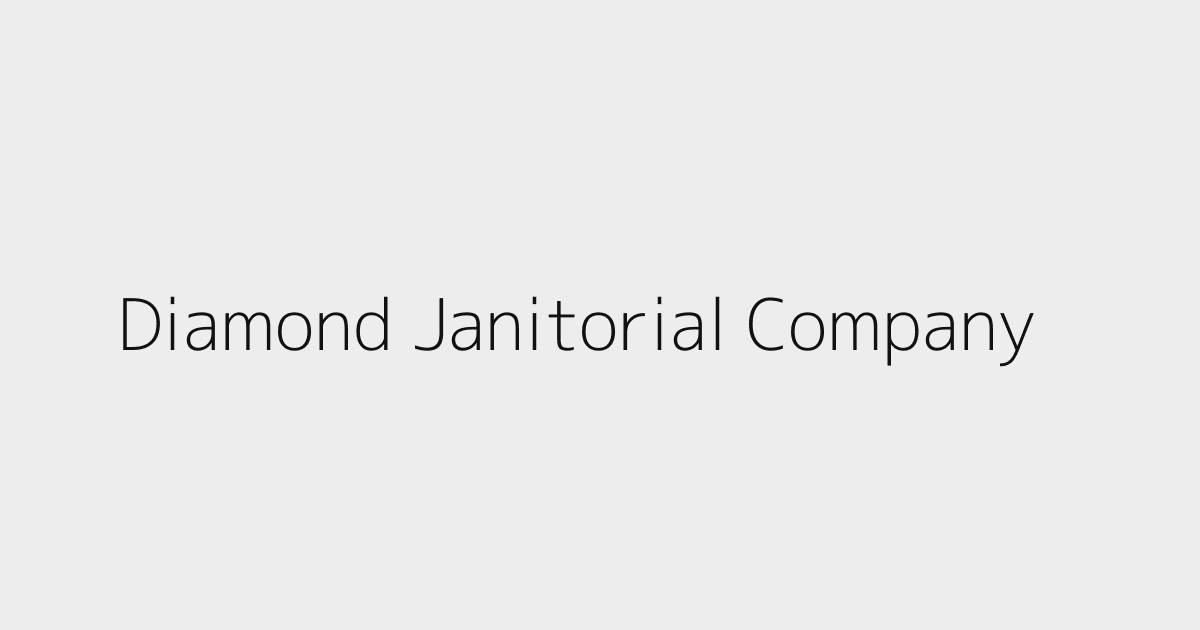Diamond Janitorial Company, LLC — Making Your Business Shine