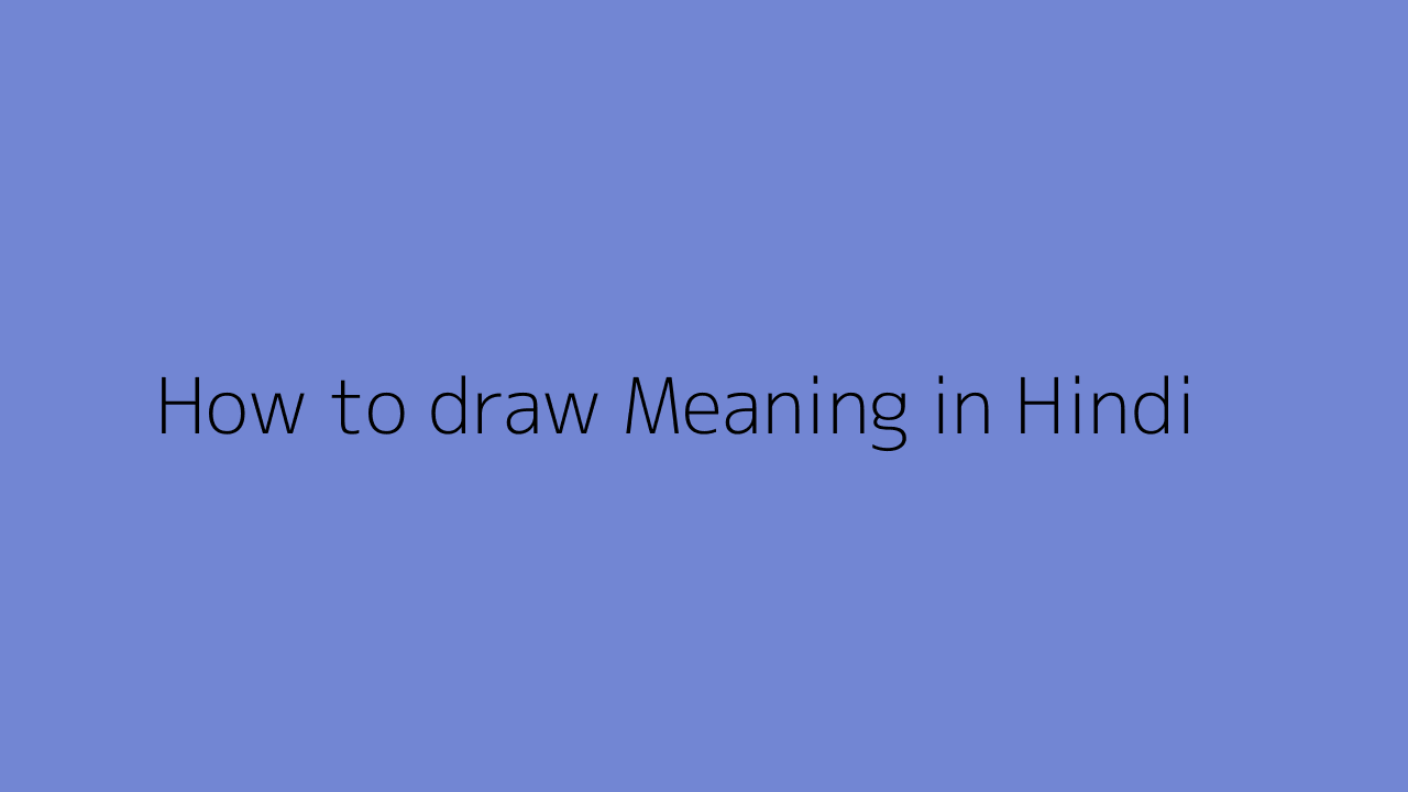 How To Draw Meaning In Hindi how-to-draw-meaning-in-hindi