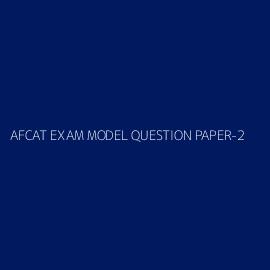 AFCAT EXAM MODEL QUESTION PAPER-2