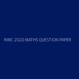 RIMC 2020 MATHS QUESTION PAPER