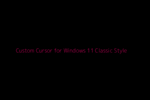 Custom Cursor for Windows 11 Classic Style - Custom Cursor Helper