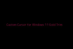 Custom Cursor for Windows 11 Gold Trim - Custom Cursor Helper