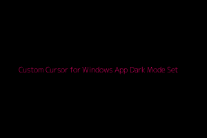 Custom Cursor for Windows App Dark Mode Set - Custom Cursor Helper
