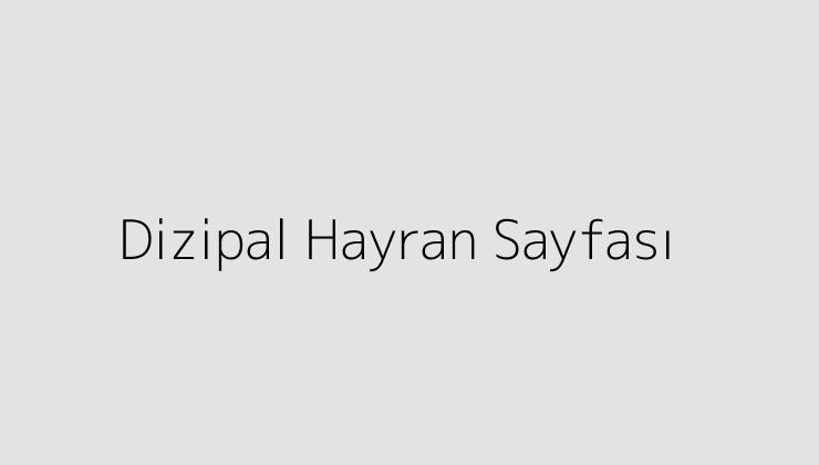 Dizipal Hayran Sayfası - Teknoloji Doktoru