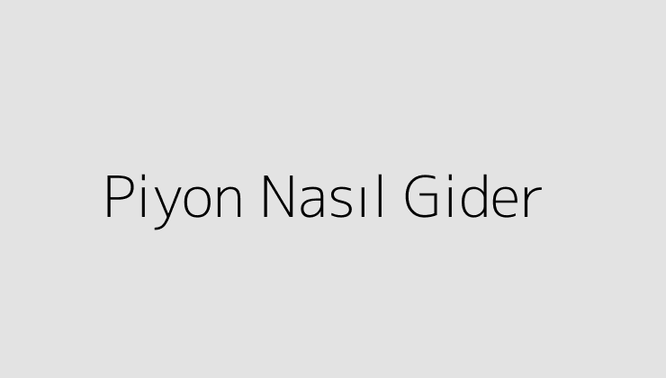 Piyon Nasıl Gider - Teknoloji Doktoru
