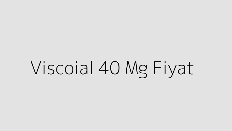 Viscoial 40 Mg Fiyat - Teknoloji Doktoru